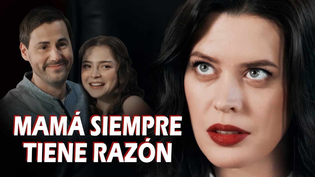 MAMÁ SIEMPRE TIENE RAZÓN | PELÍCULA COMPLETA - CORAZONESENELCINE